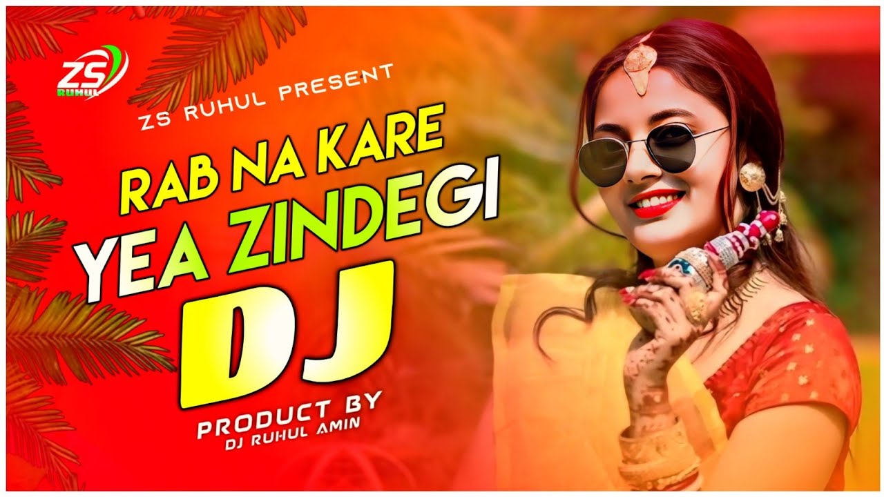 Rab Na Kare Yeh Zindagi Dj (Remix) | Kabhi Kisi Ko Daga De Dj ...