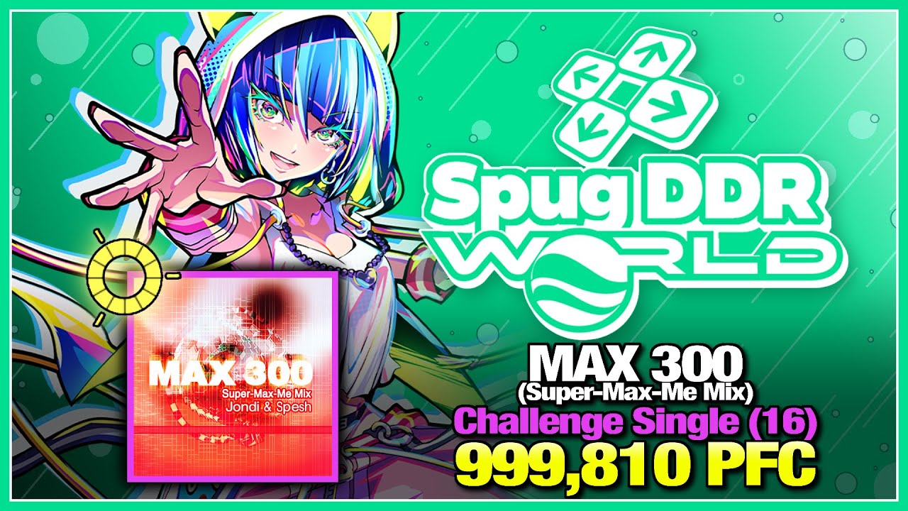 [DDR WORLD] MAX 300 (Super-Max-Me Mix) (CSP-16) 999,810 PFC - YouTube