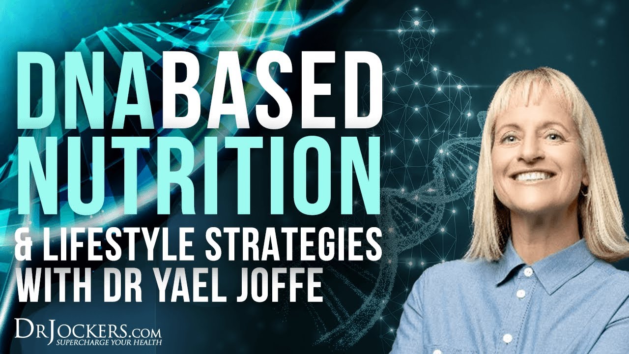 DNA Based Nutrition and Lifestyle Strategies with Dr. Yael Joffe - YouTube