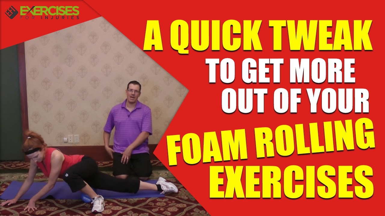 A Quick Tweak To Get More Out Of Your Foam Rolling Exercises - YouTube