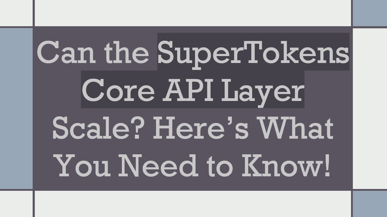 Can The Supertokens Core Api Layer Scale Heres What You Need To Know