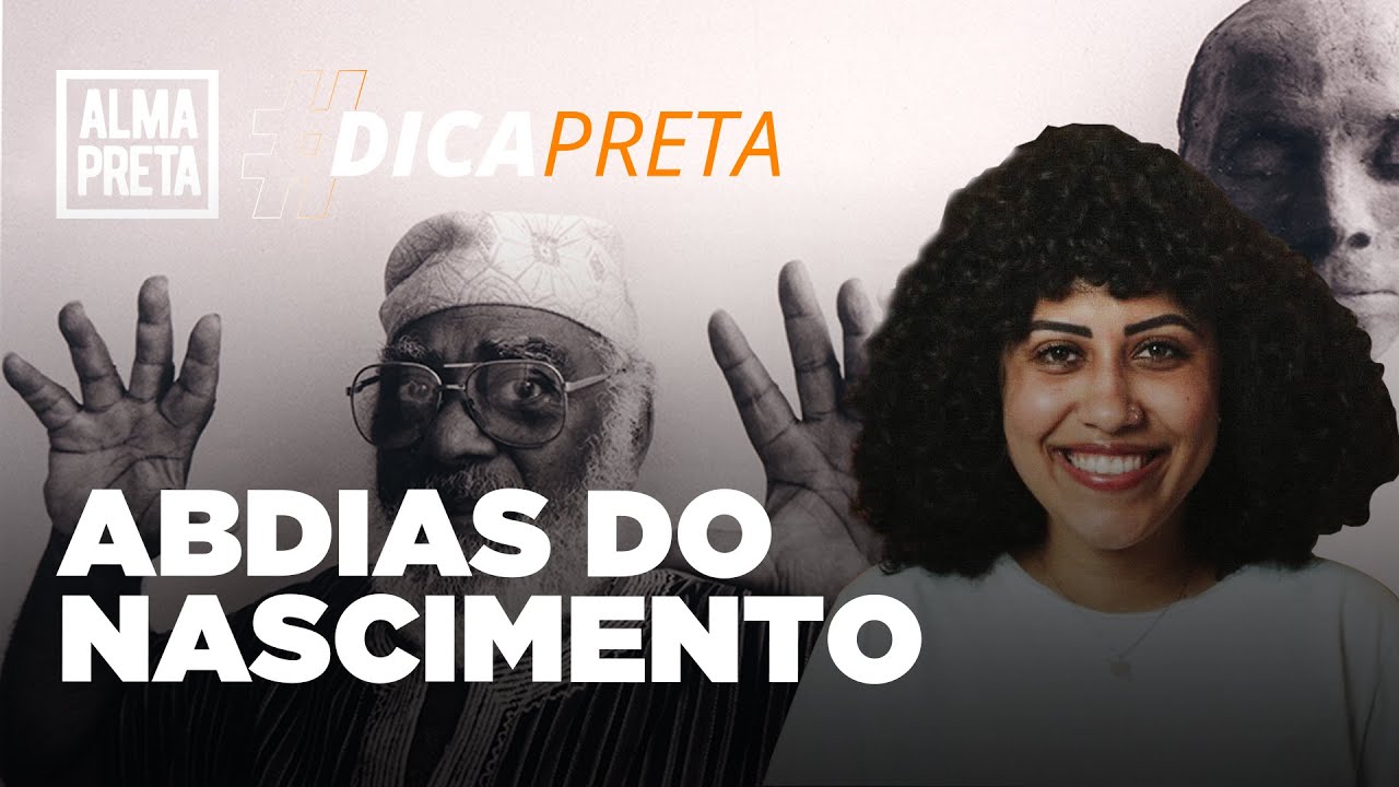 A trajetória de Abdias do Nascimento | Dica Preta - YouTube