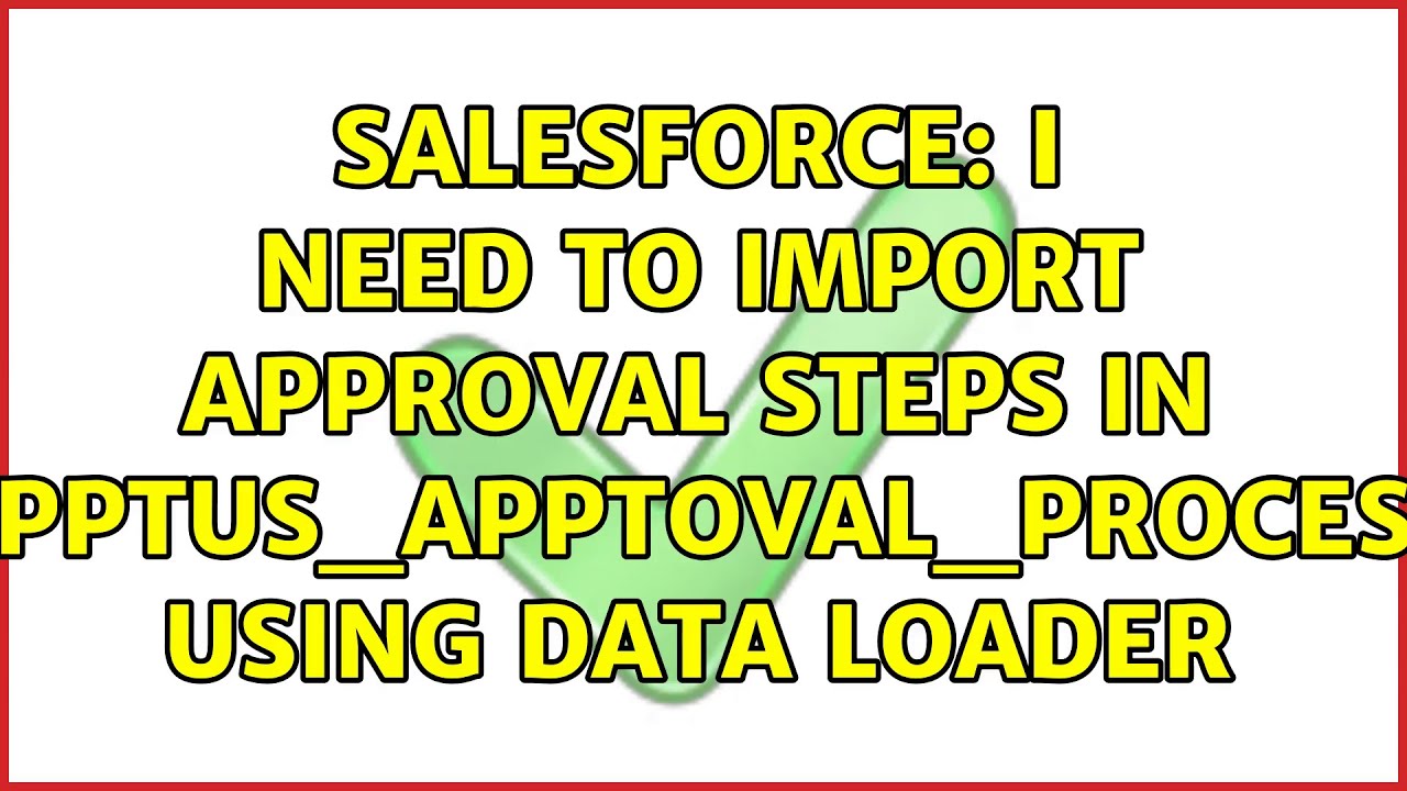 Salesforce: I need to import Approval Steps in Apptus_Apptoval_Process ...