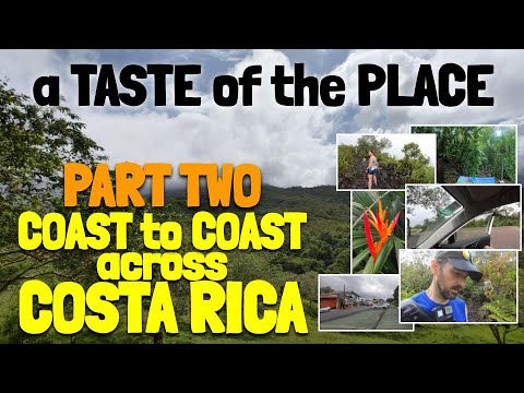 a TASTE of the PLACE - COSTA RICA Coast to Coast Part Two - YouTube