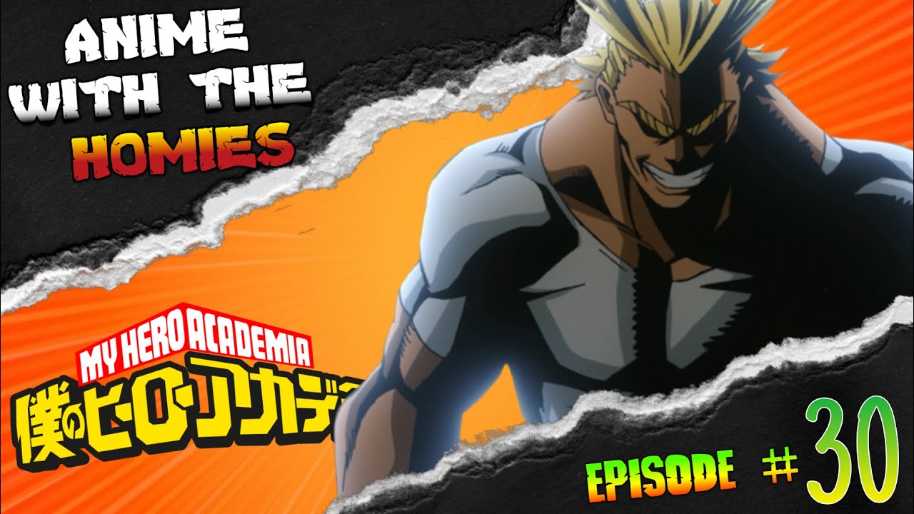 Anime With The Homies EPISODE # 30 My Hero Academia - YouTube