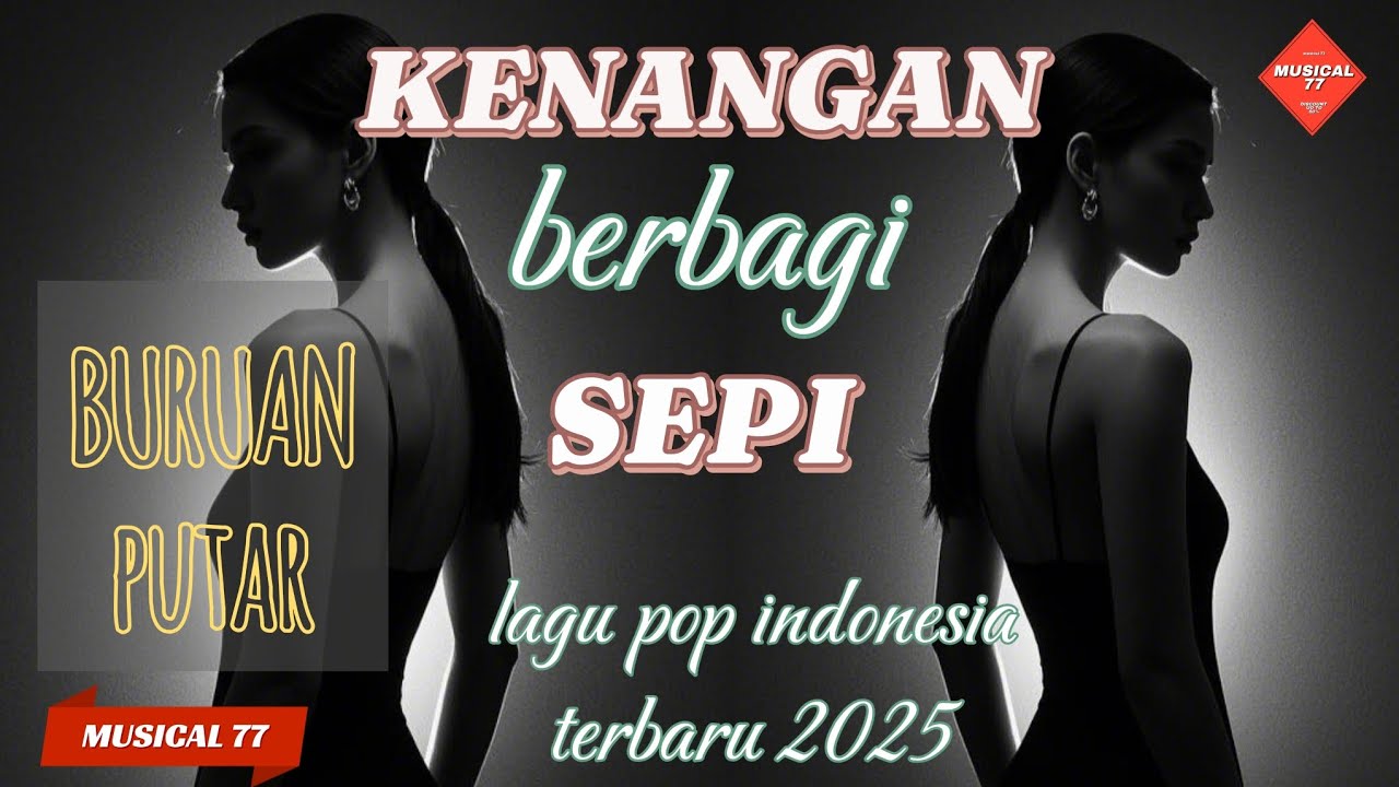 KENANGAN BERBAGI SEPI ( lagu pop indonesia terbaru 2025 ) musical 77 ...