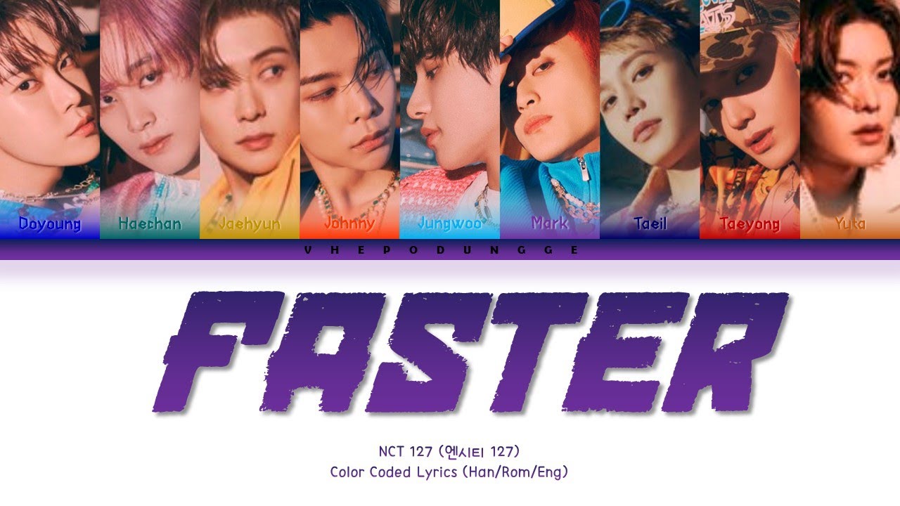 NCT 127 - FASTER || Color Coded Lyrics (Han/Rom/Eng) - YouTube
