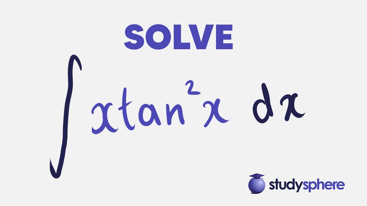 Integral of xtan^2x - YouTube