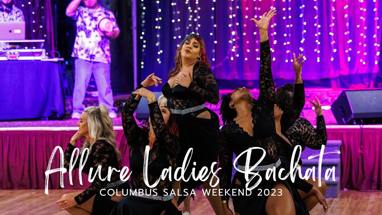 Allure Ladies Bachata @ Columbus Salsa Weekend 2023 ~ "El Panuelo ...
