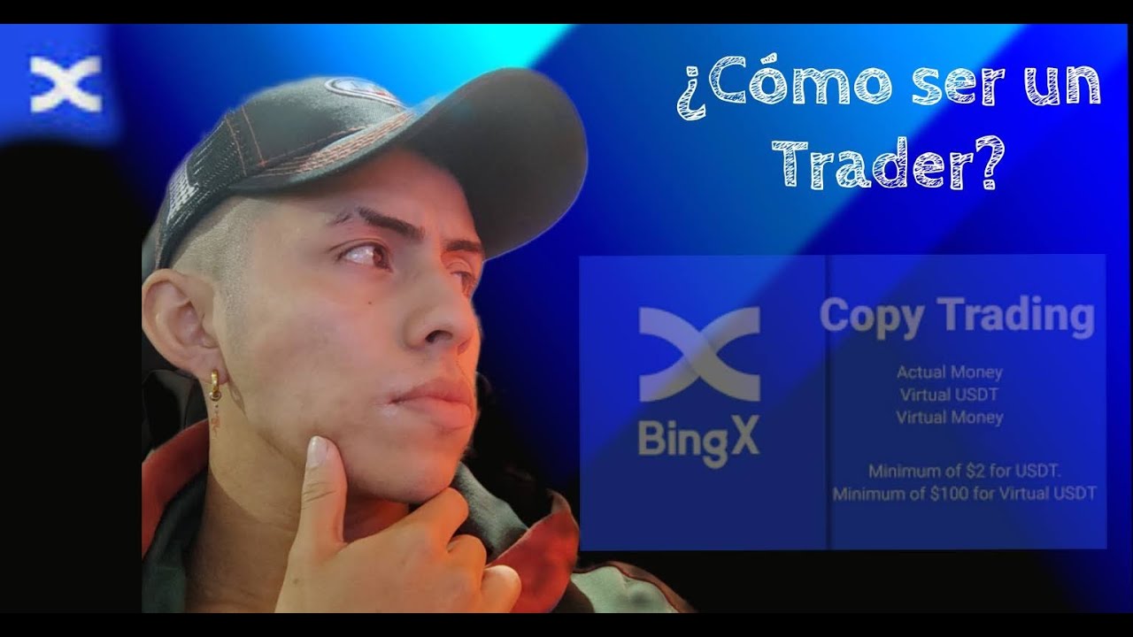 Cómo CONVERTIRTE en TRADER para BING X | Copytrading estrategia 2023 ...