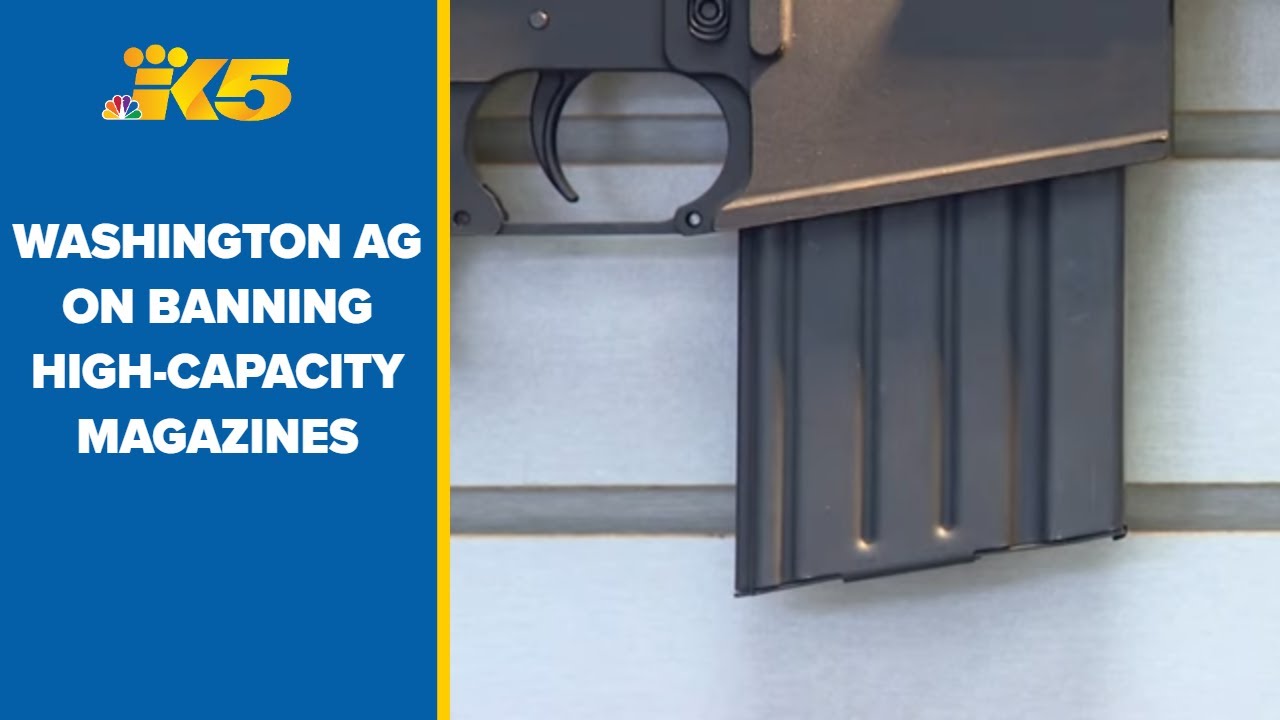 'Will save lives': Washington AG on banning sales of high-capacity ...