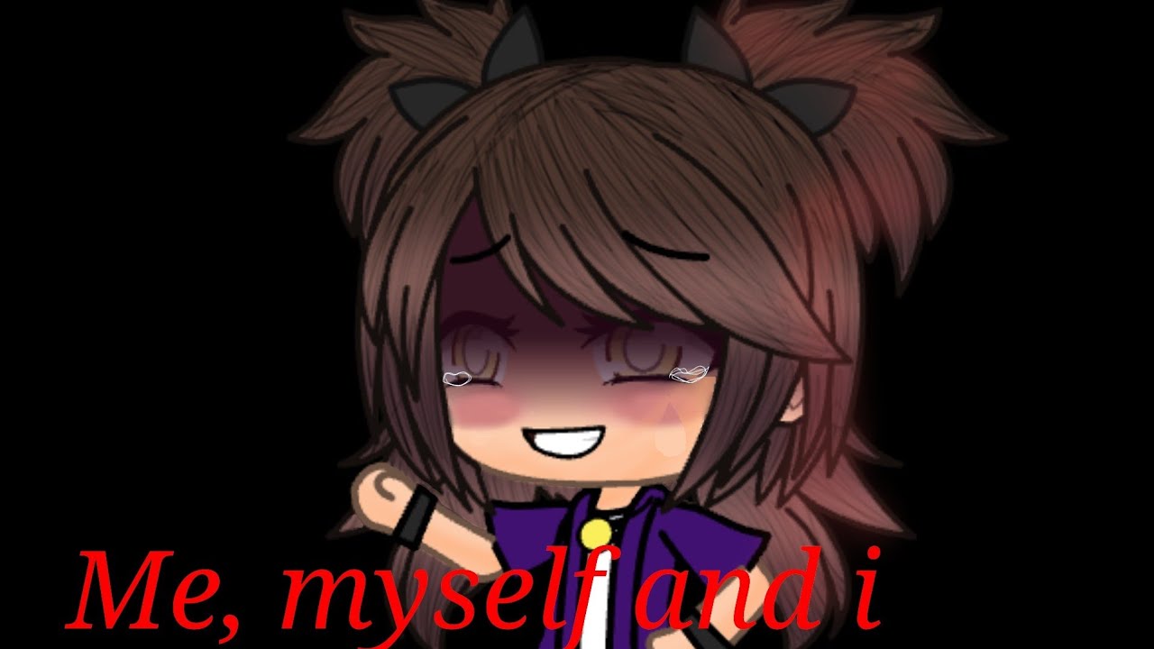 Me, myself and i [Meme] (GL) - YouTube