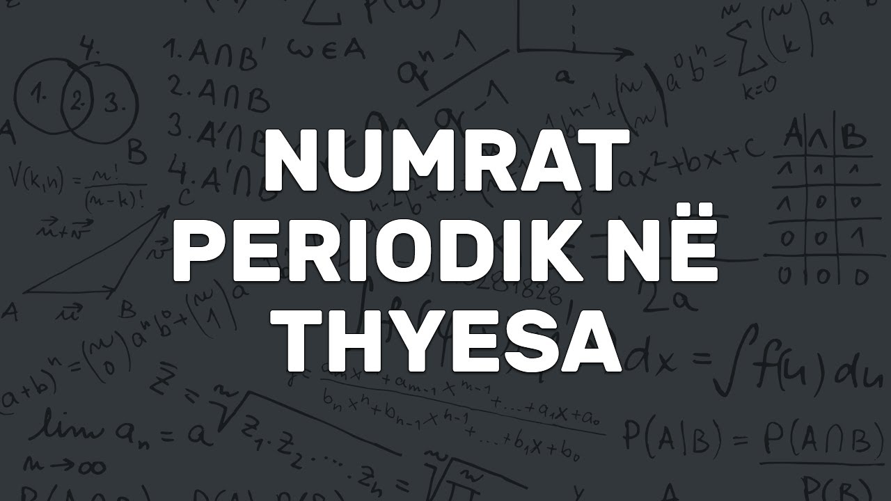 Kthimi i Numrave Periodik në Thyesa | Numrat Periodikë | Numrat Dhjetor ...