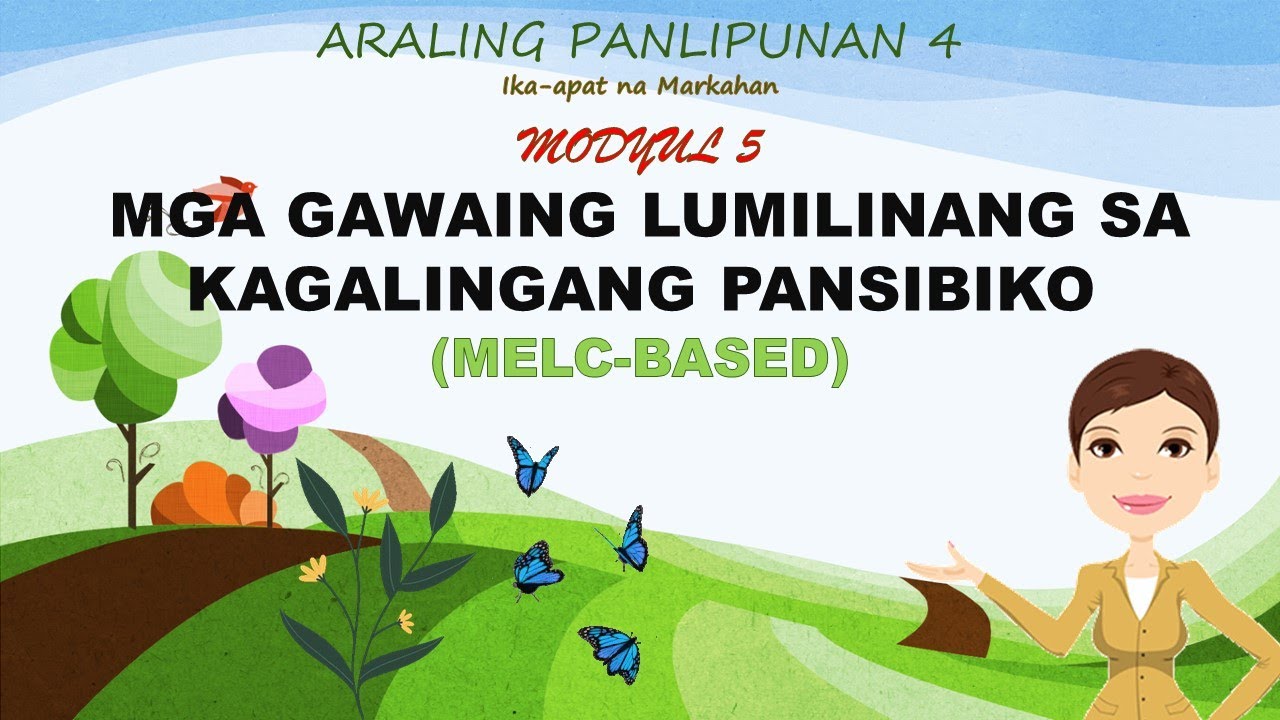 MODYUL 5: MGA GAWAING LUMILINANG SA KAGALINGANG PANSIBIKO (MELC-BASED ...