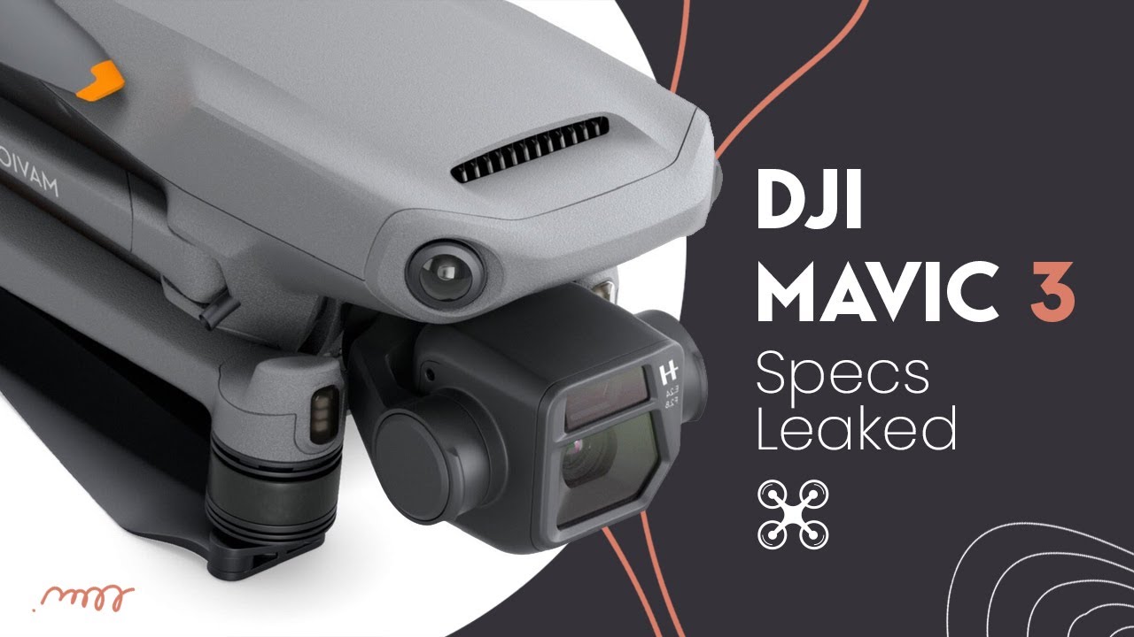 DJI Mavic 3 Specs LEAKED Ahead Of The Launch Event | Drone News - YouTube