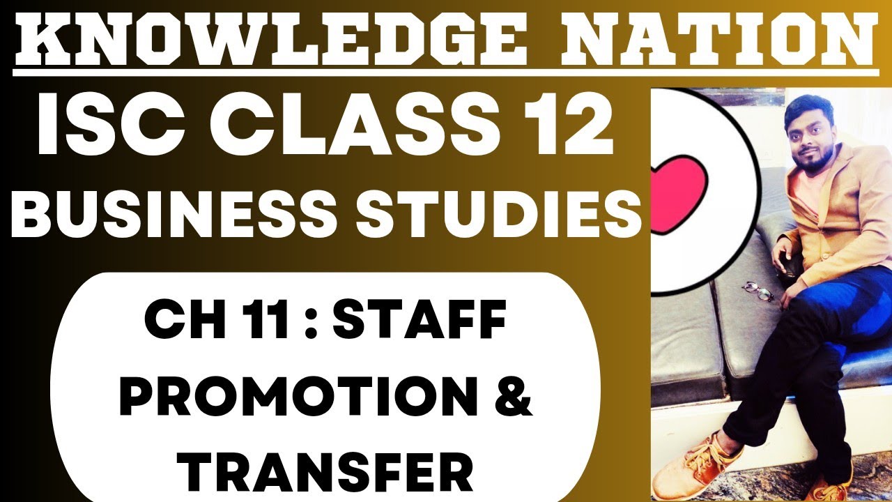 CH 11 : STAFF PROMOTION & TRANSFER | BUSINESS STUDIES | ISC CLASS 12 ...
