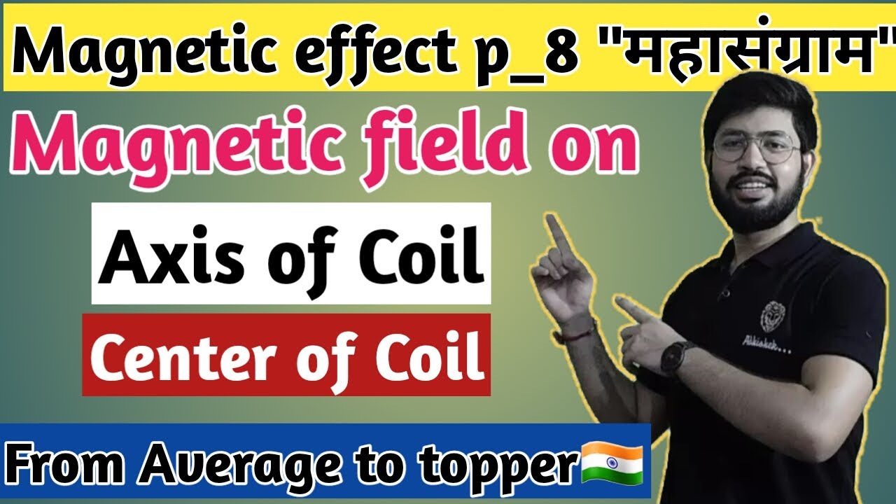 Magnetic field on the axis & centre of coil || Magnetic effect part 8.1 ...