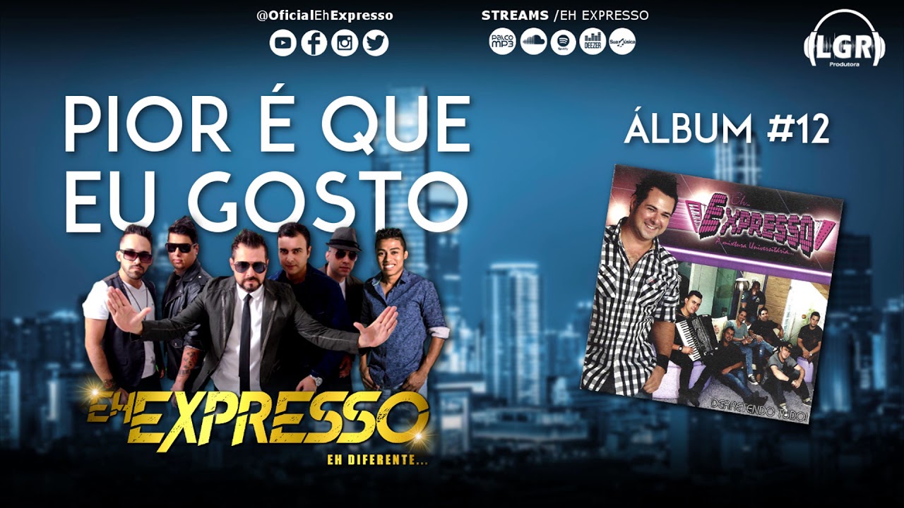 Eh Expresso - Pior É Que Eu Gosto - YouTube