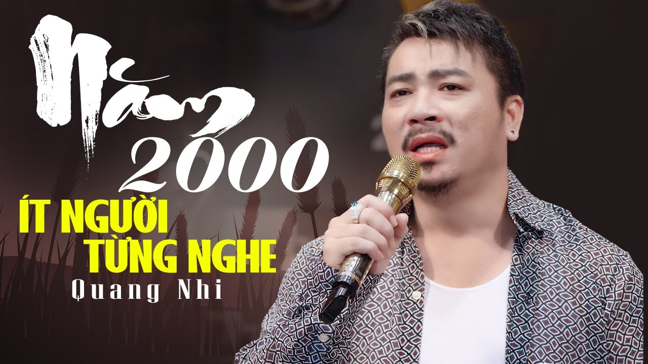Bài Hát Ý Nghĩa Ít Người Từng Được Nghe - Năm 2000 QUANG NHI | Nhạc Xưa ...