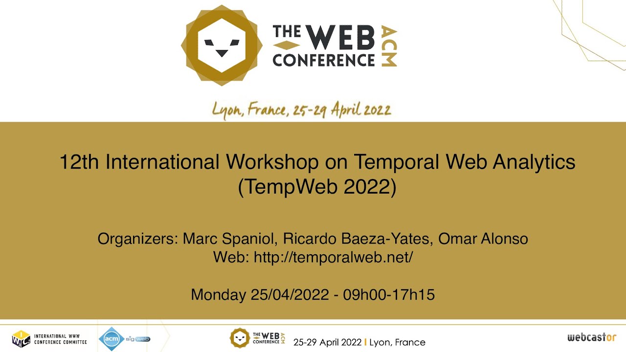 W16: 12th International Workshop on Temporal Web Analytics (TempWeb 2022) - YouTube