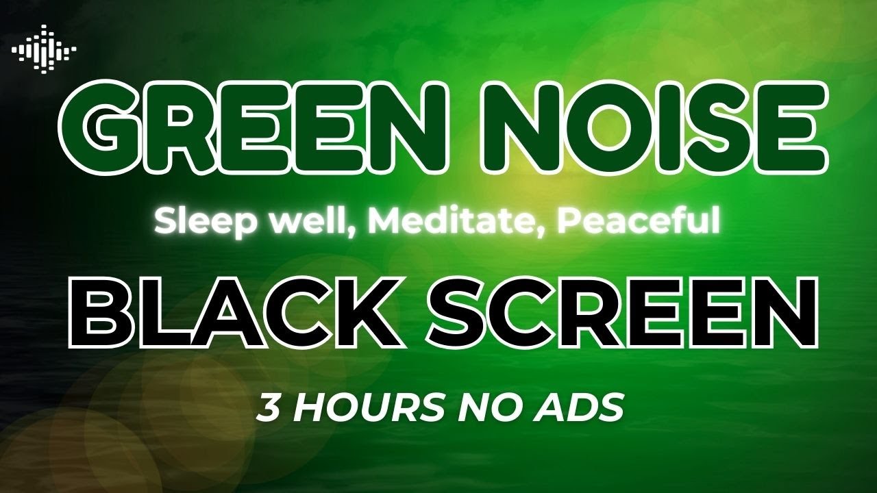 Soothing Green Noise sound - Sleep well, Meditate, Calm down, Peaceful ...