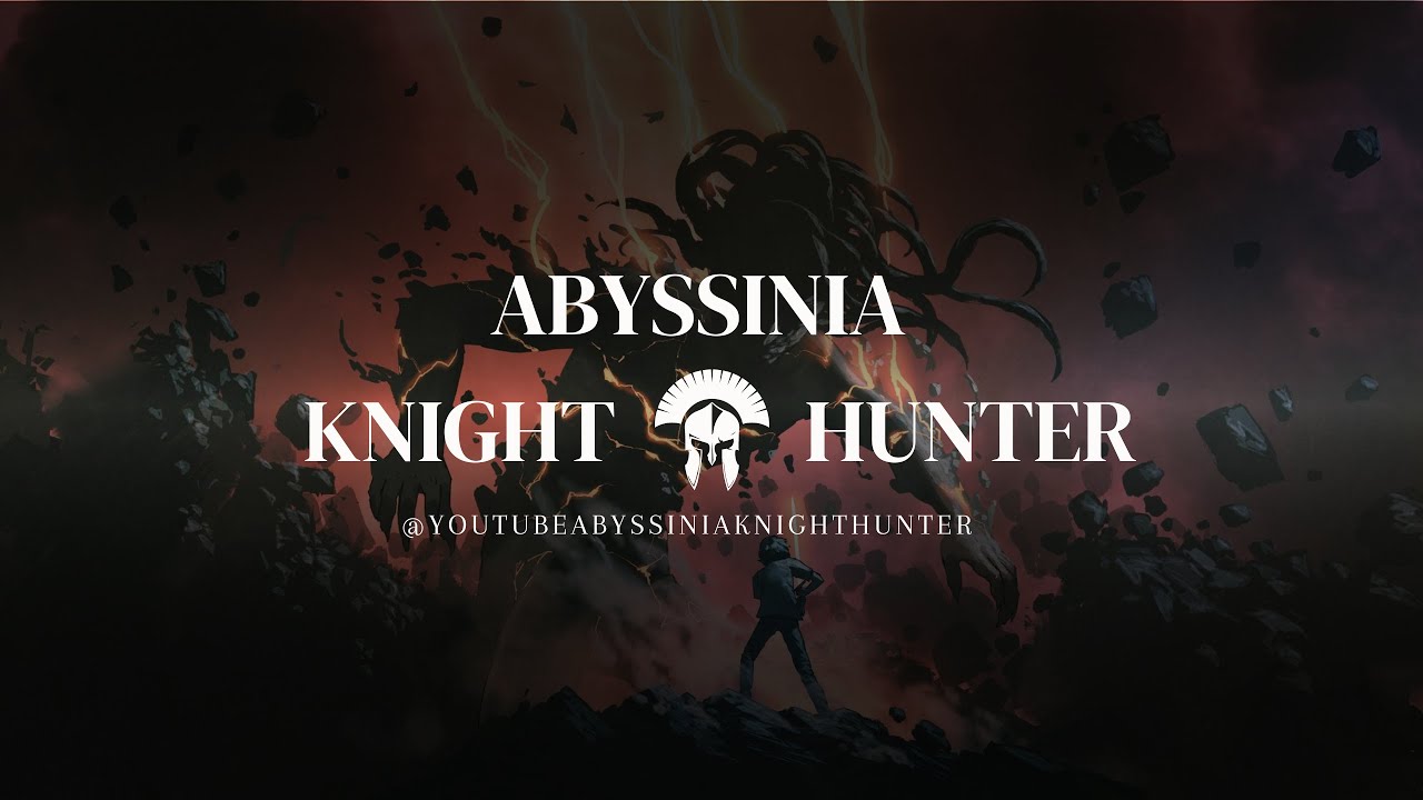 ABYSSINIA KNIGHT HUNTER CHANNEL TRAILER - YouTube