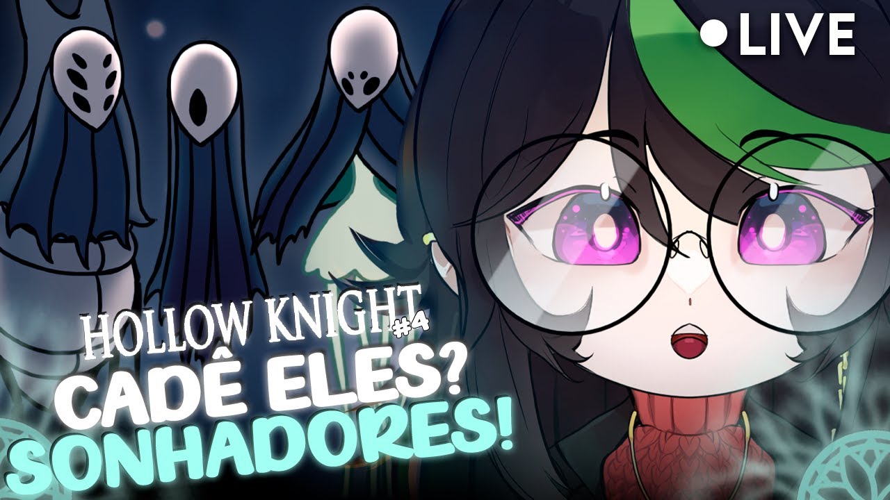 Hora da CAÇA! Venham, SONHADORES | Hollow Knight #04 - YouTube