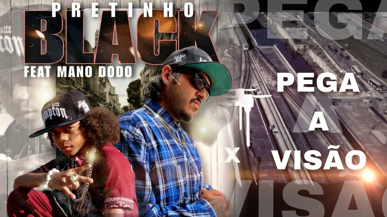 PRETINHO BLACK FEAT MANO DODO - PEGA A VISÃO - YouTube