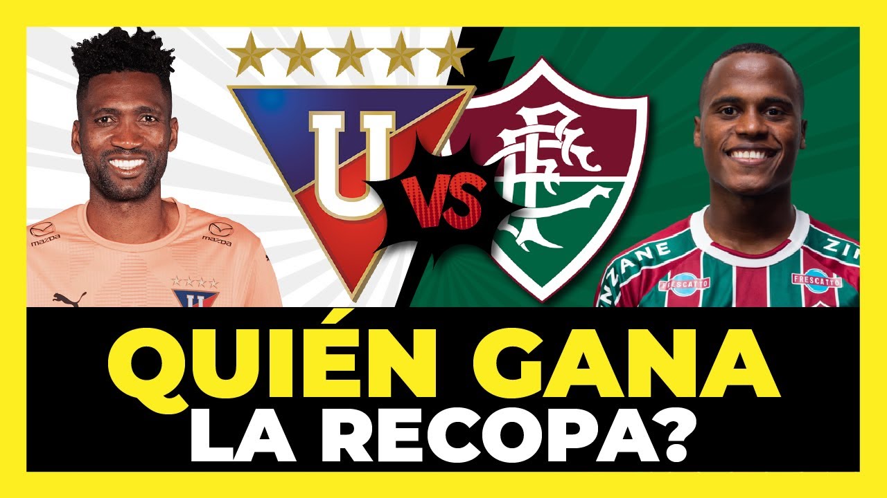 Análisis y Predicción Liga de Quito vs Fluminense | Final Vuelta Recopa ...