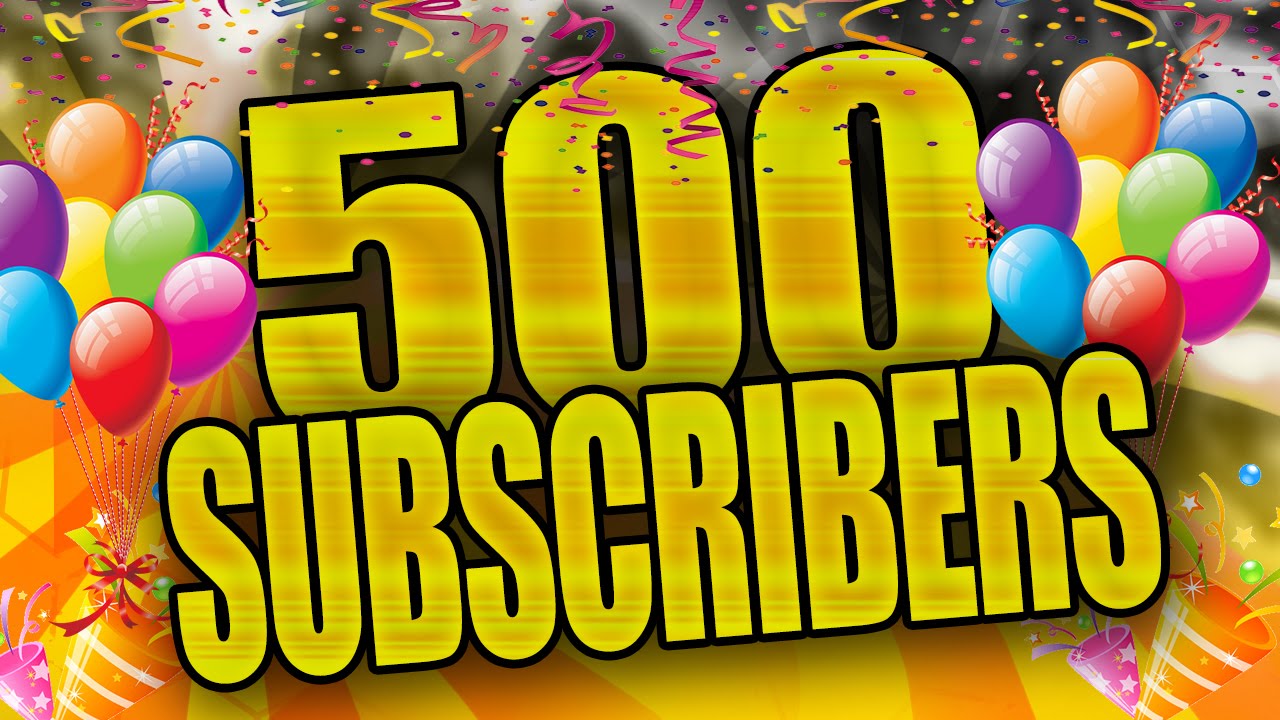 500 SUBSCRIBERS! - YouTube