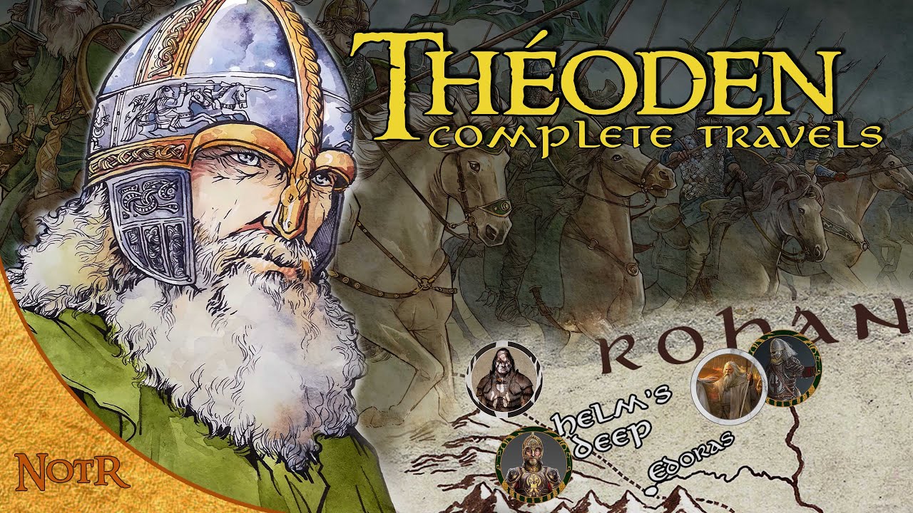 The Complete Travels of Théoden, King of Rohan | Tolkien Explained ...
