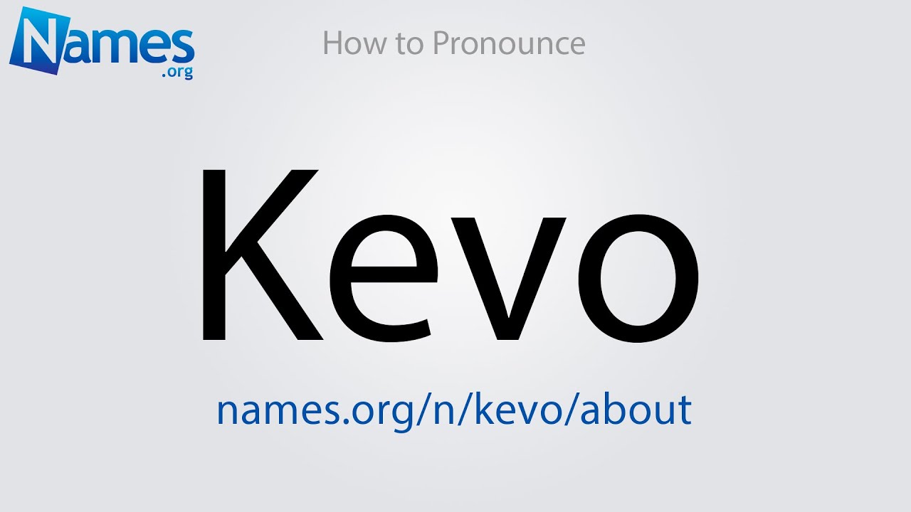 How to Pronounce Kevo - YouTube