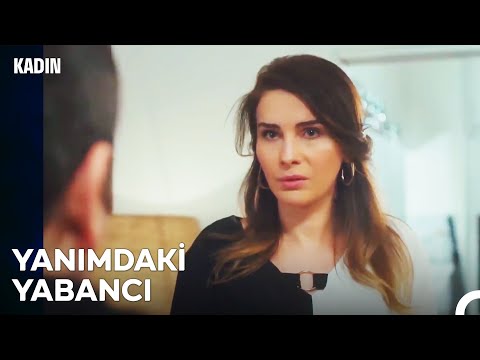 En İyi Tanıdığın Adamı Tanıyamadığın O An - Kadın 18. Bölüm