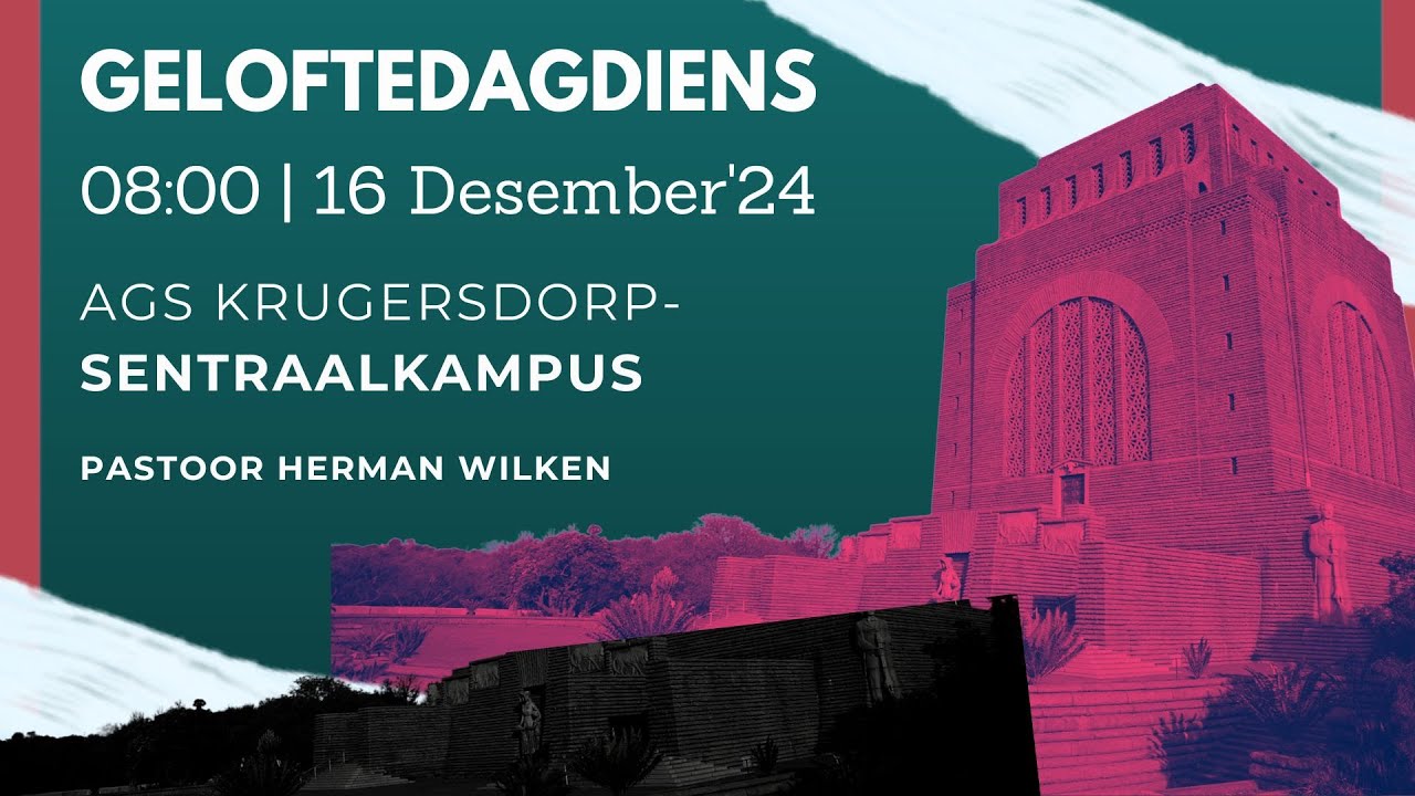 Gesamentelike Geloftedag Erediens | 16 Desember '24 | Past. Herman ...