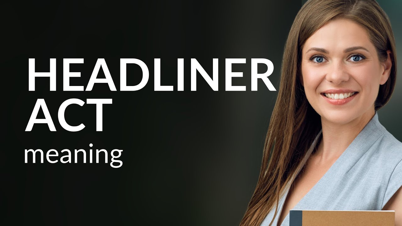 Understanding the Spotlight: What is a 'Headliner Act'? - YouTube