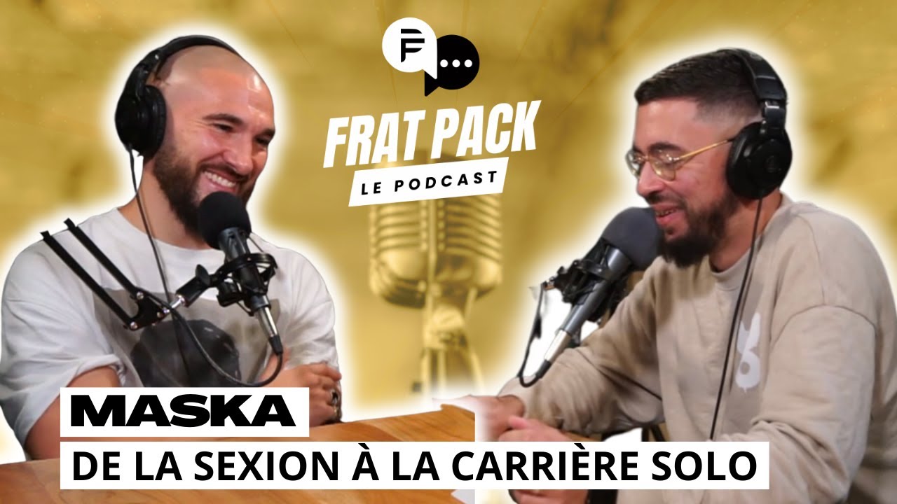 FRAT PACK avec MASKA S02E01 (Sexion d’assaut, la tournée 2022, carrière ...