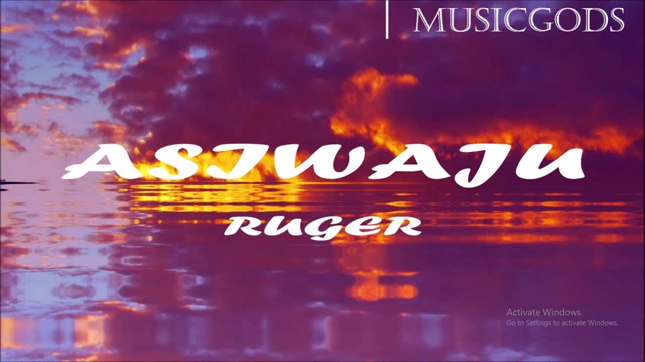 ASIWAJU BY RUGER FULL LYRICS - YouTube