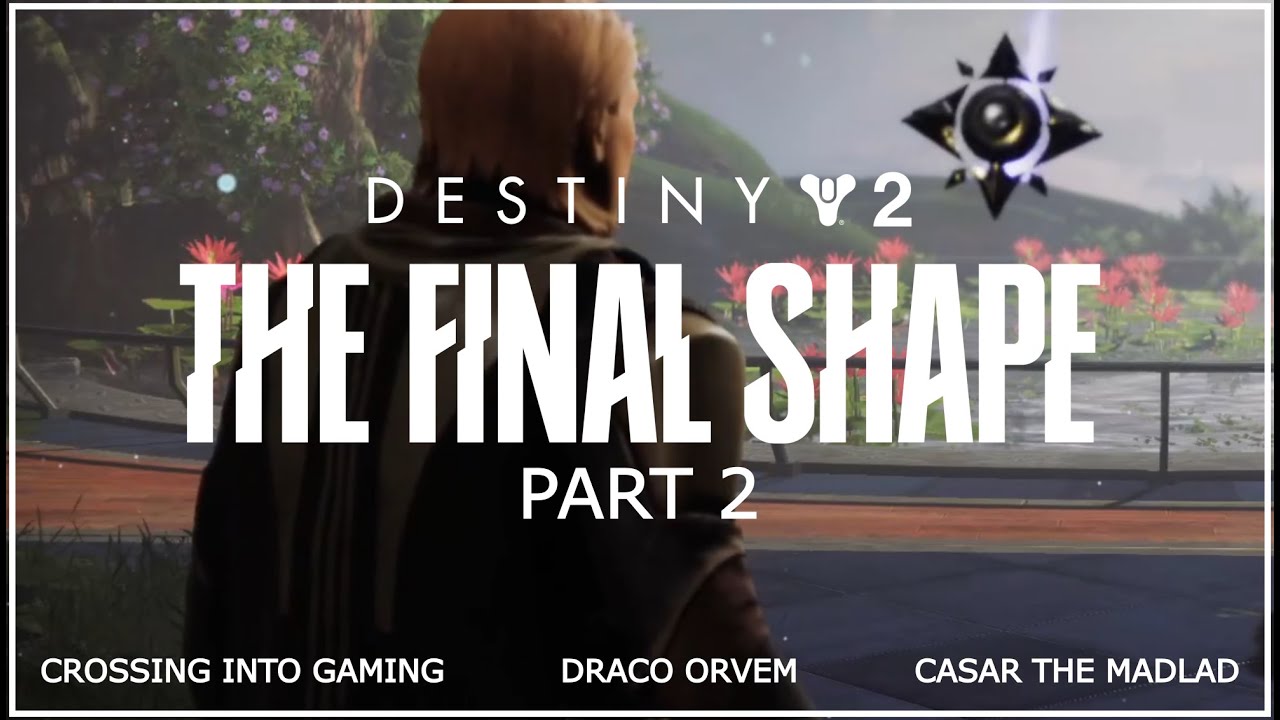 Destiny 2: The Final Shape | Part 2 | ft. DracoOrvem & CasartheMadLad ...
