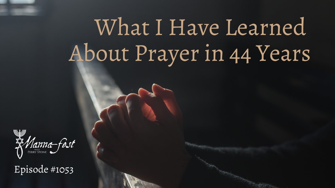 What I Have Learned About Prayer in 44 Years | Episode #1053 | Perry ...