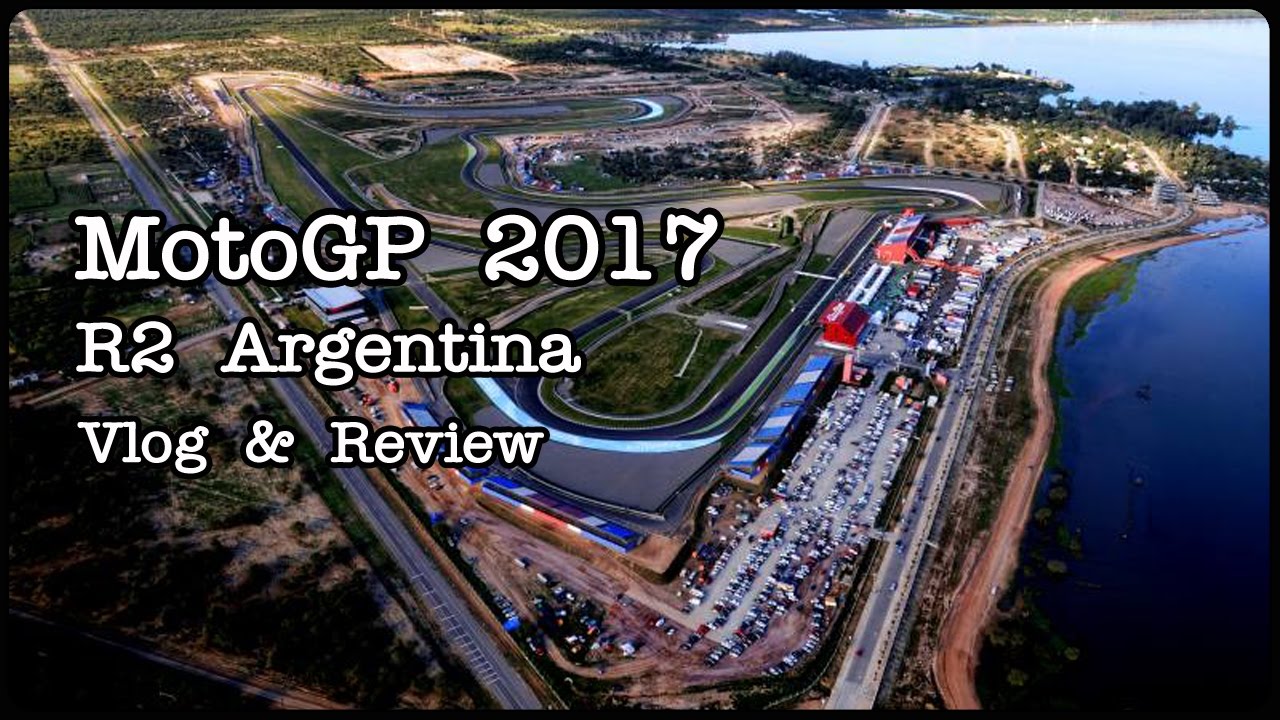 MotoGP 2017 - R2 - Argentina Vlog & Review - YouTube