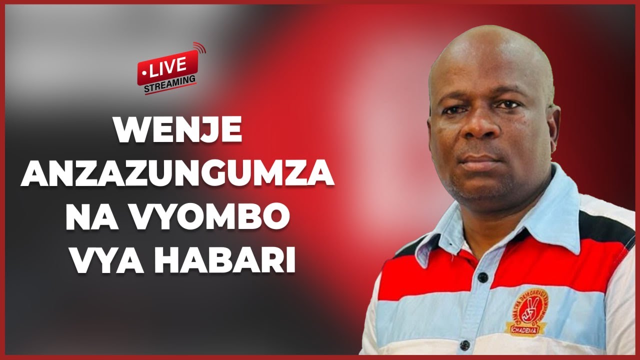 #LIVE : Wenje Anazungumza, 'ni Katika Vuguvugu za Uchaguzi wa CHADEMA ...