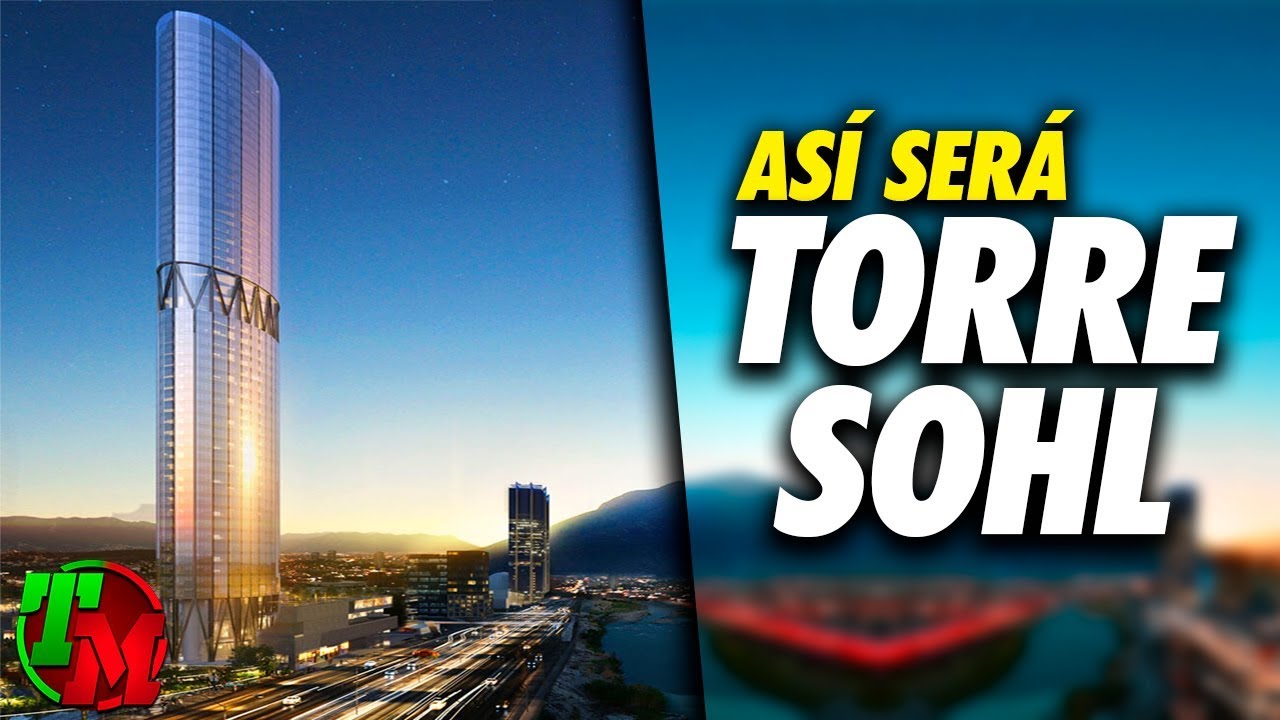 Así Será la Torre Sohl en Monterrey México - YouTube