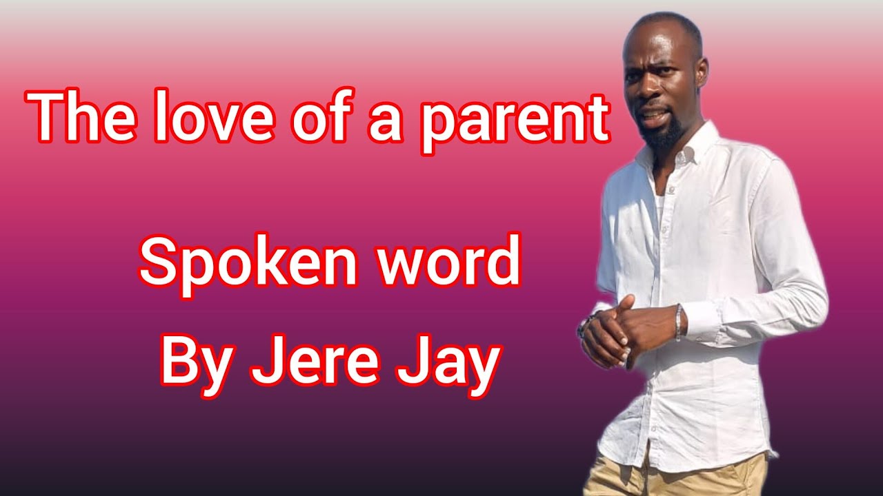 JERE JAY- LOVE OF A PARENT SPOKEN WORD(OFFICIAL VIDEO) #spokenenglish # ...