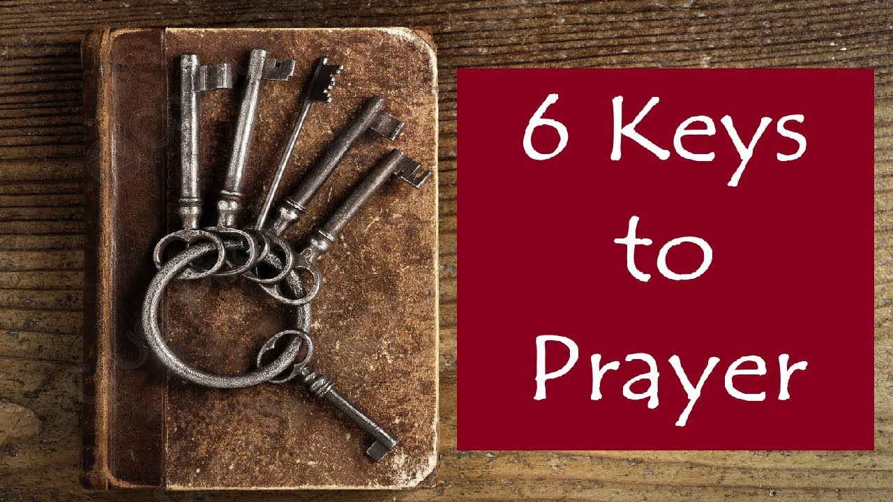 Sermon: 6 Keys To Prayer - YouTube