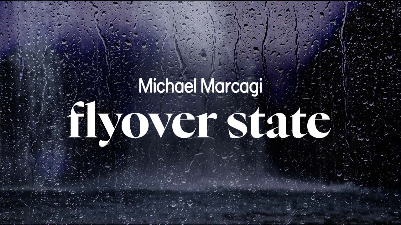 michael marcagi - flyover state (lyrics) - YouTube