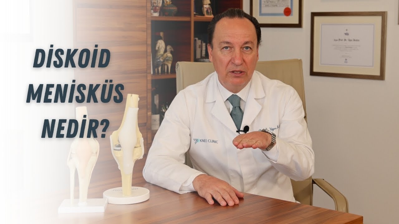Prof. Dr. Uğur Haklar’dan, Diskoid Menisküs Nedir? - YouTube