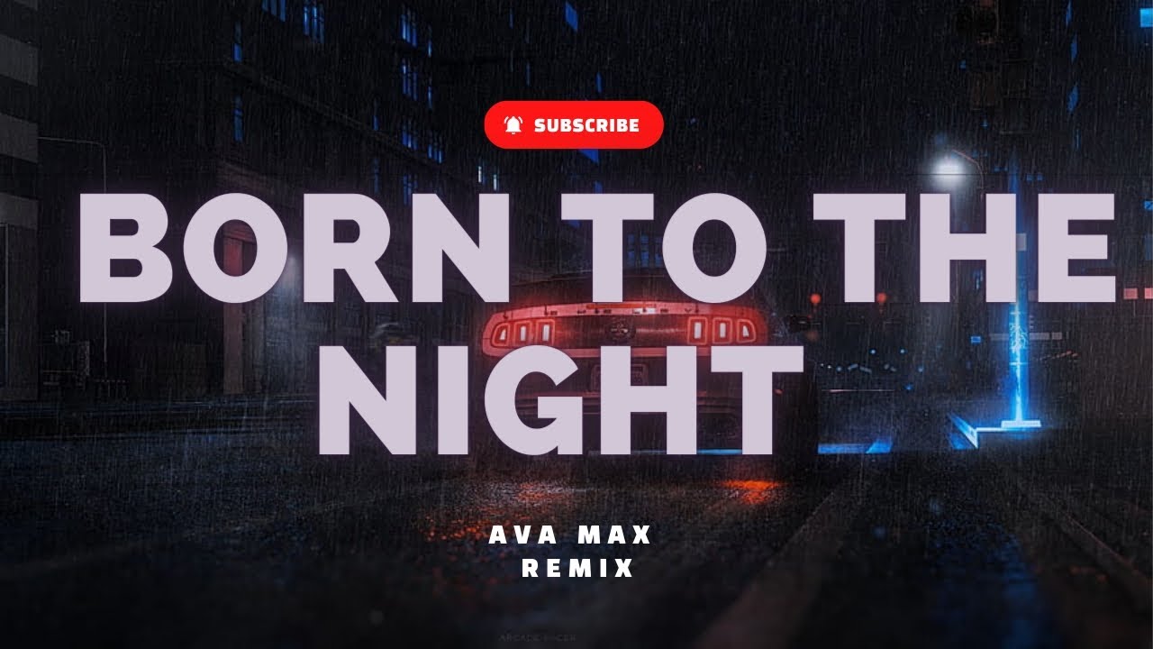 🎧🔥Ava Max - Born To The Night (Remix)🔥🎧 - YouTube