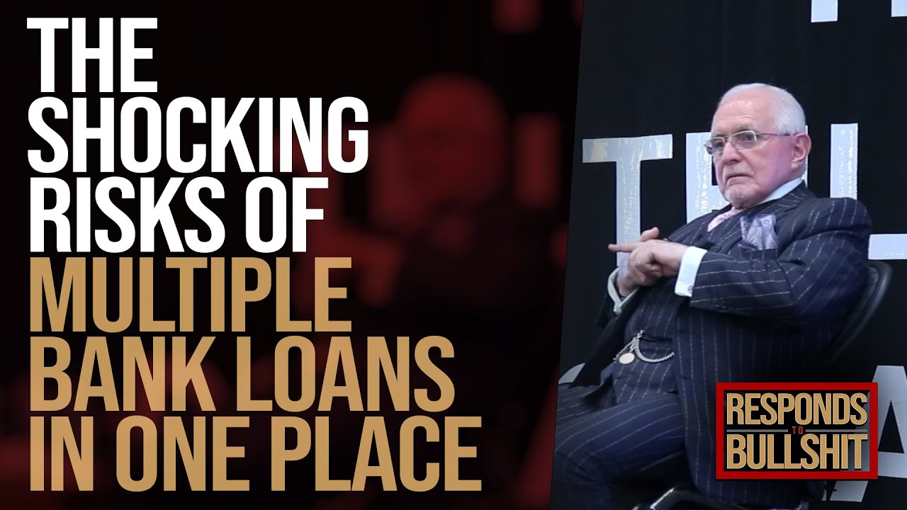 THE SHOCKING RISKS OF MULTIPLE BANK LOANS IN ONE PLACE | DAN RESPONDS ...