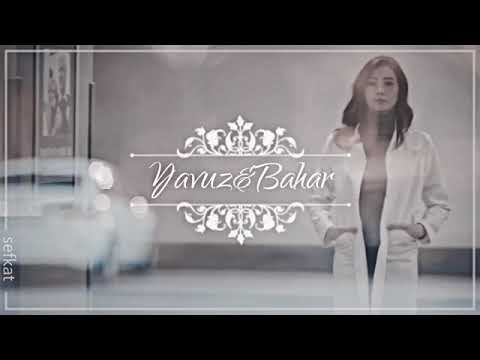 YaVBah/Yavuz & Bahar-Sevdaluğun Sarmadı