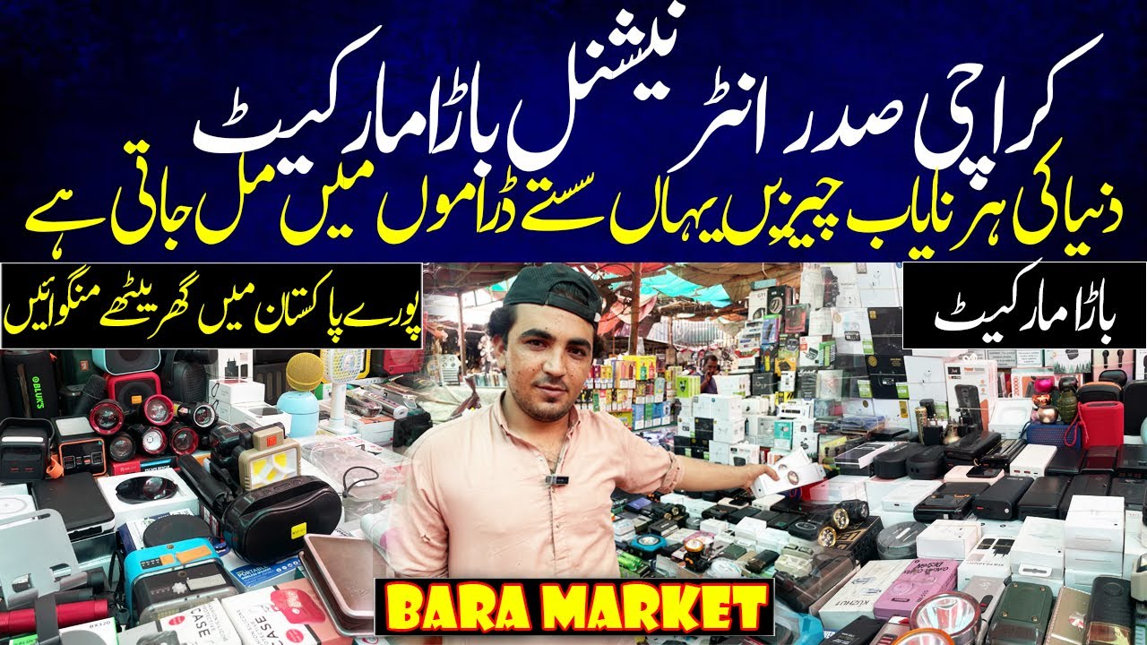 Duniya Ki Nayab Cheezain Yahan Sasty Damo Mai Mil Jati Hai | International Bara Market Saddar ...